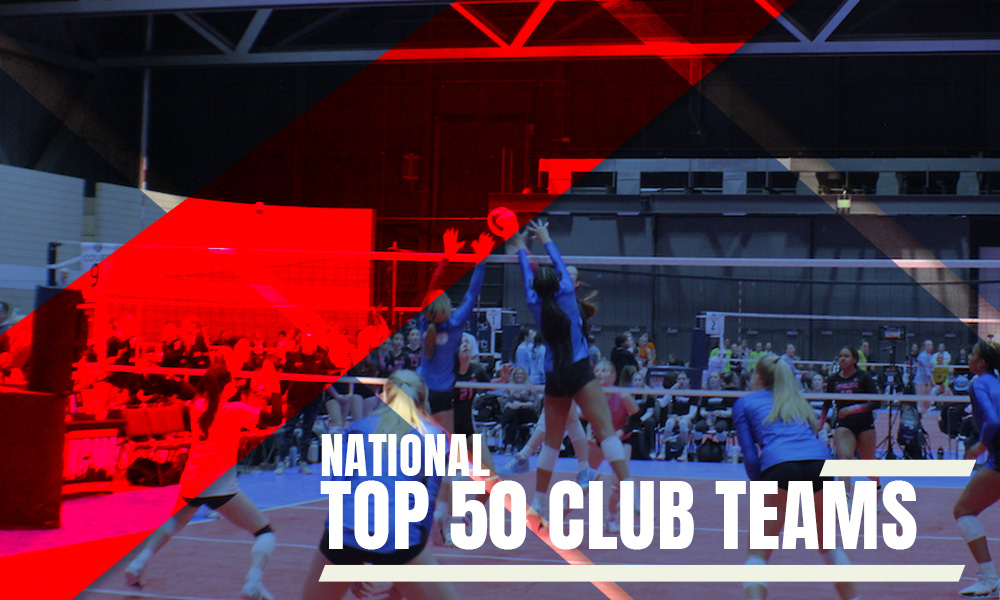 Top 50 15's Club Rankings (February) | Club Volleyball - PrepVolleyball.com
